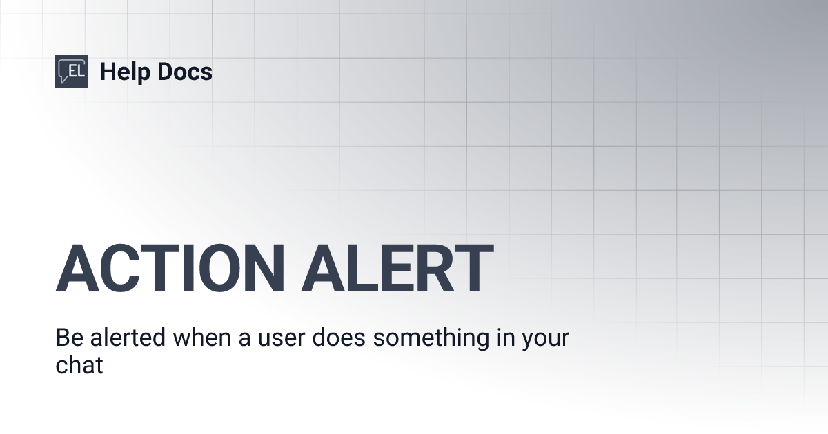 ACTION ALERT | Help Docs