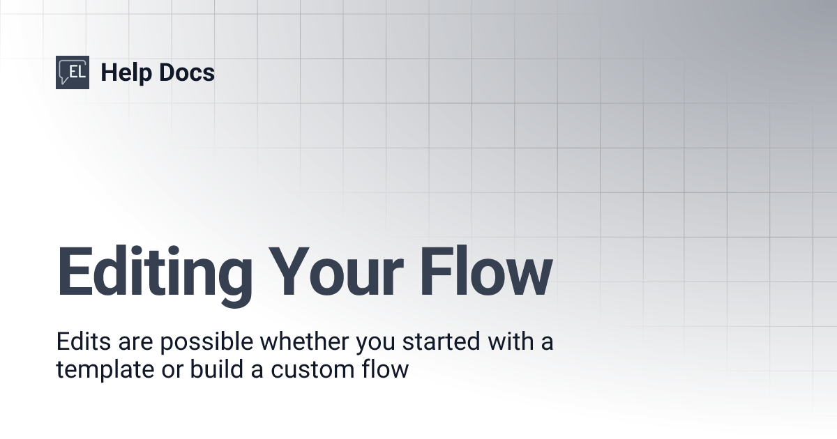 Editing Your Flow | Help Docs