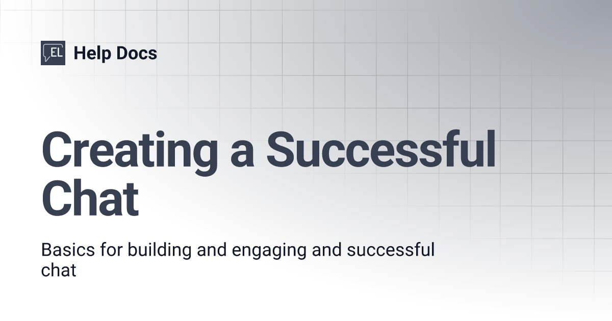 Creating a Successful Chat | Help Docs