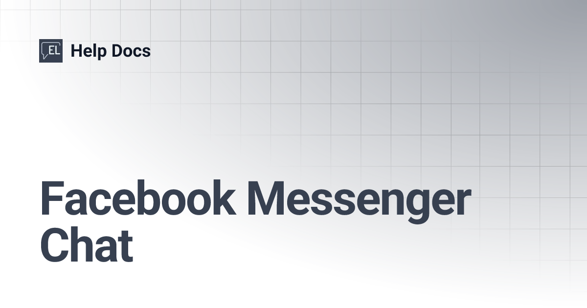Facebook Messenger Chat | Help Docs